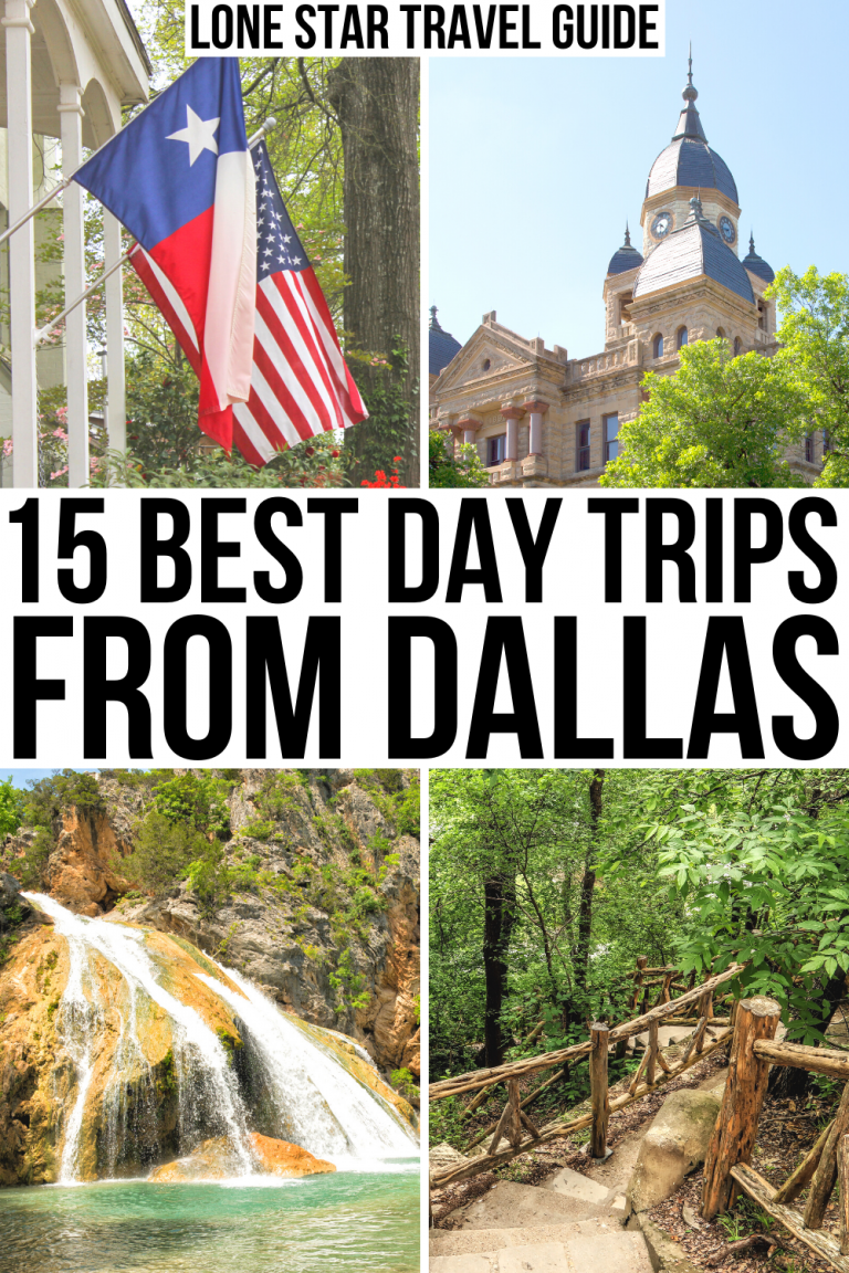 15 Best Day Trips from Dallas, TX - Lone Star Travel Guide