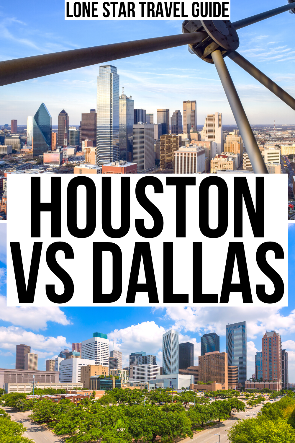 Dallas vs Houston: Which City Should You Visit? - Lone Star Travel Guide