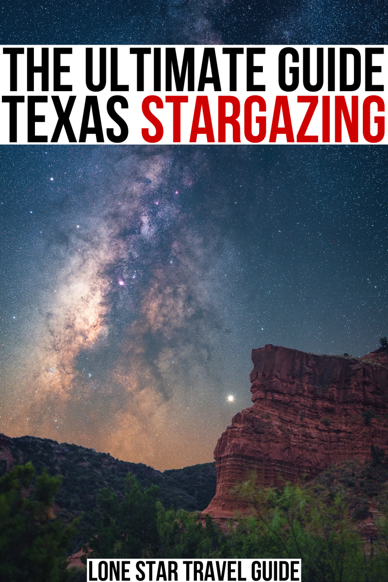 Stargazing in Texas: Dark Sky Locations + Tips - Lone Star Travel Guide